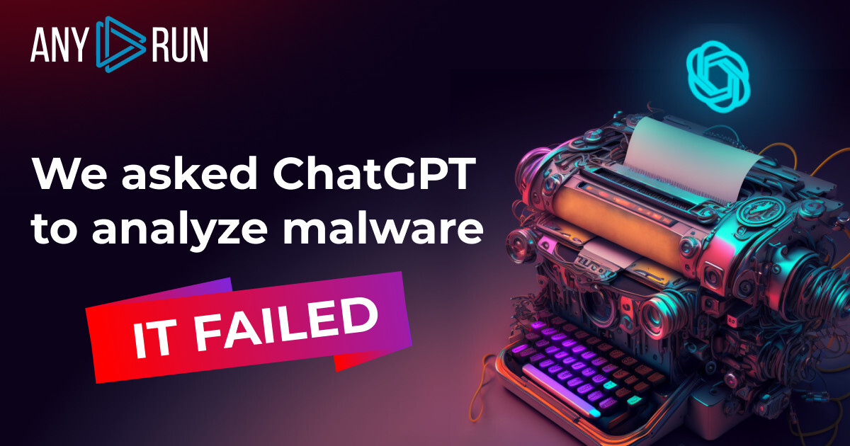 We asked ChatGPT to Analyze Malware. It Failed