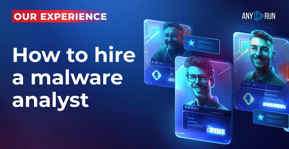 How to Hire Malware Analyst. Our Experience