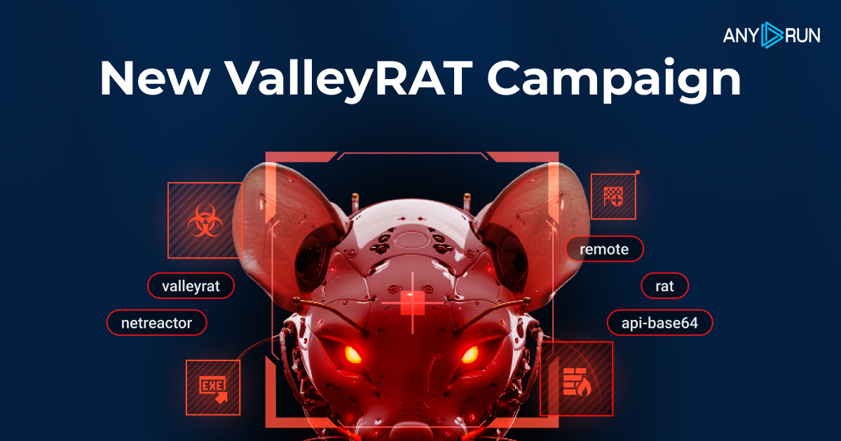 New ValleyRAT Campaign Spotted with Advanced Techniques - ANY.RUN's ...