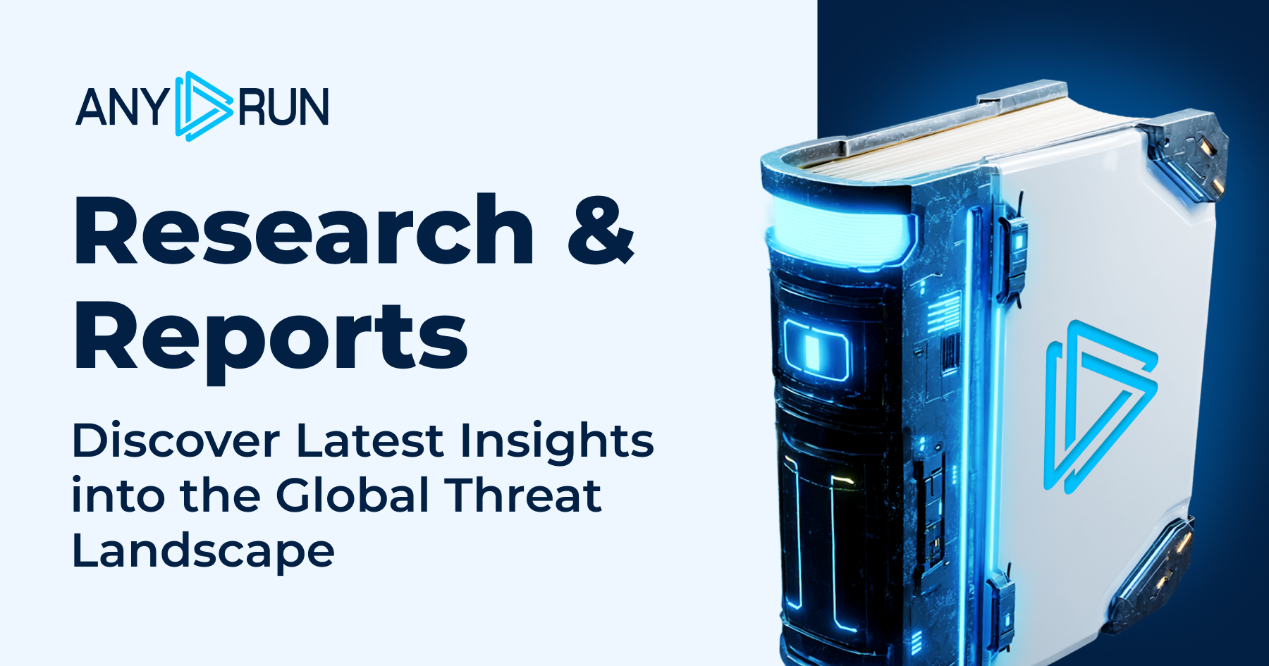 Latest Cybersecurity Research and Reports from ANY.RUN