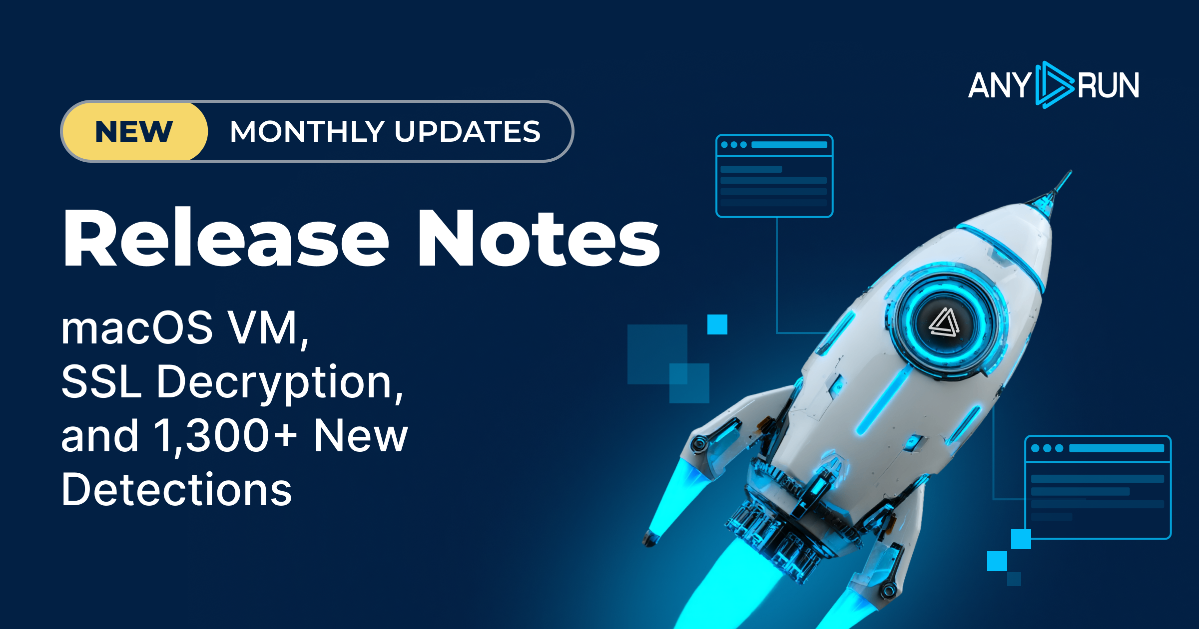 Release Notes: SSL Decryption, macOS, Windows Server & 1300+ New Detecions